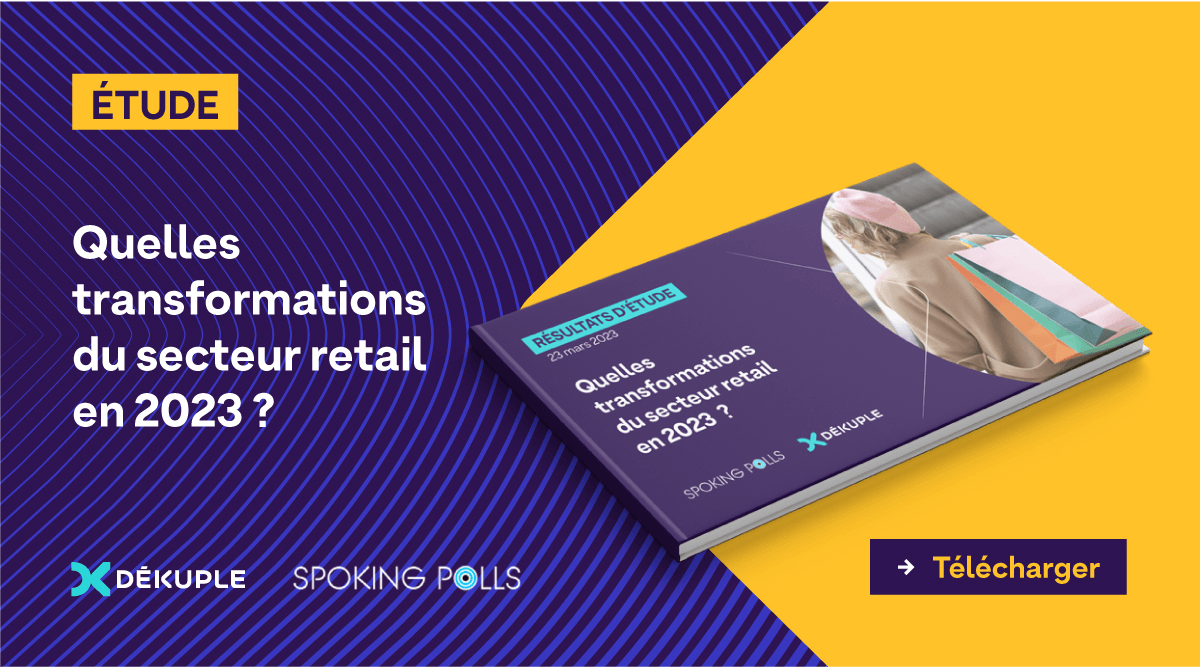 Etude Dékuple - Quelles transformations du secteur retail en 2023
